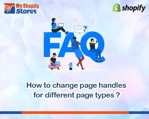 How to Change Page Handles for Different Pages - Shopify FAQs - My ...